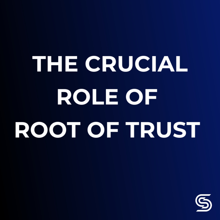 Securing Edge Devices: The Crucial Role of Root of Trust in a Connected ...